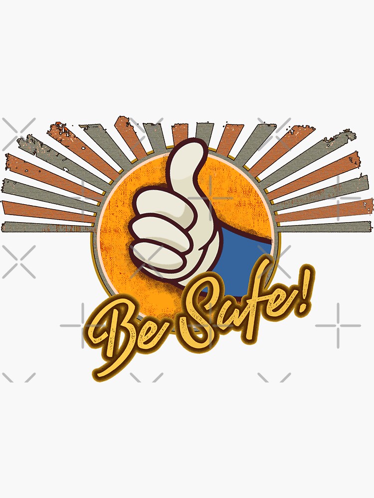"Be Safe!" Sticker by DBnation | Redbubble