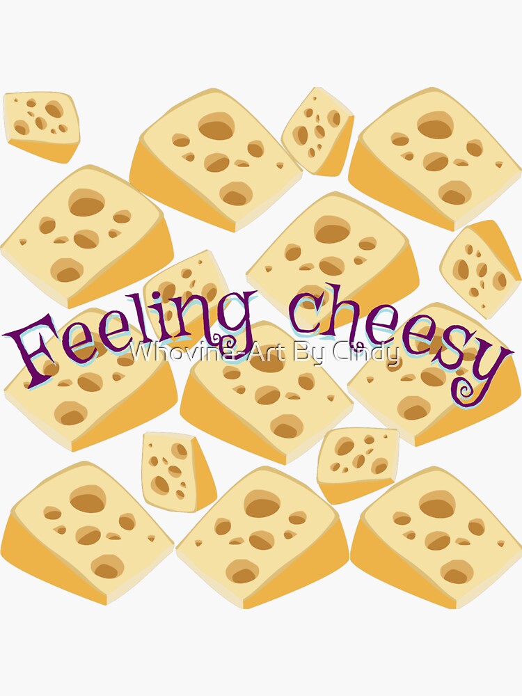 "Feeling Cheesy" Sticker for Sale by whovina | Redbubble