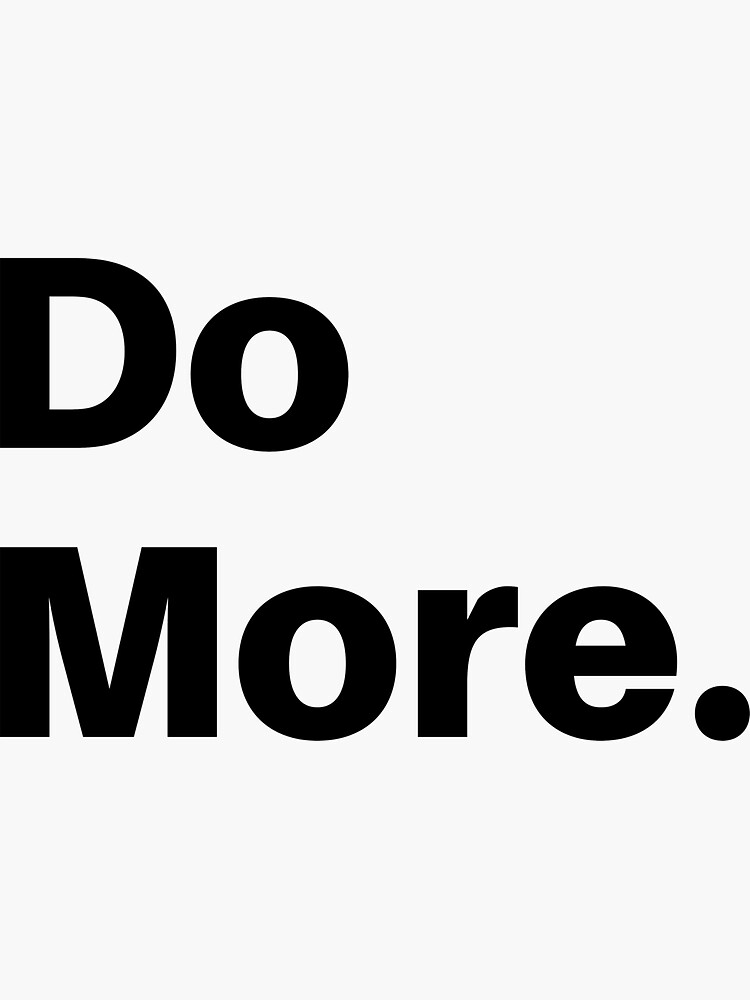 "Do More" Sticker for Sale by wiseman-says | Redbubble