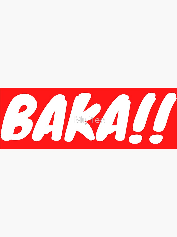 "BAKA" Sticker by didacticapple9 | Redbubble