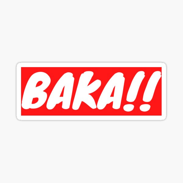 "BAKA" Sticker by didacticapple9 | Redbubble