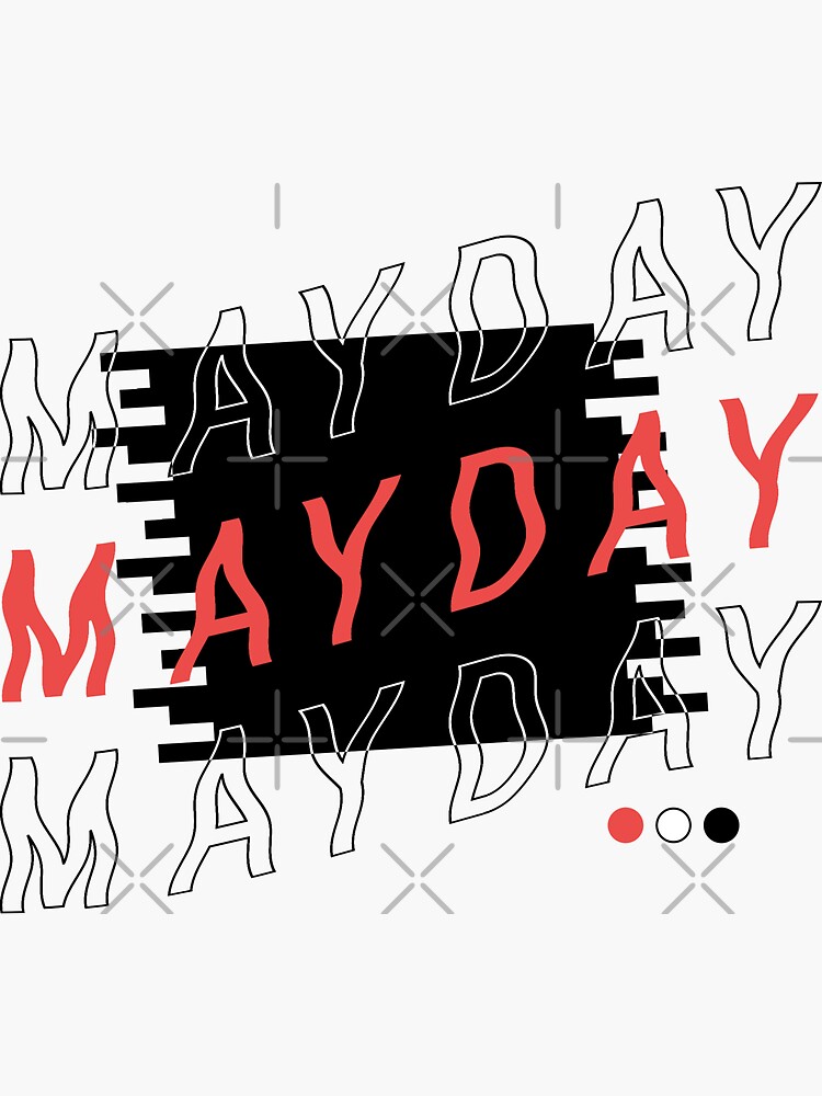 "mayday" Sticker for Sale by cafewoozi | Redbubble