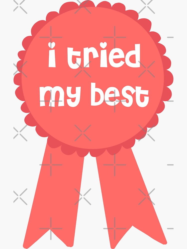 "i tried my best badge" Sticker by tiffany-tpwk | Redbubble