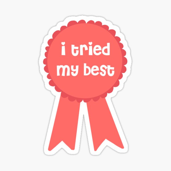 "i tried my best badge" Sticker by tiffany-tpwk | Redbubble
