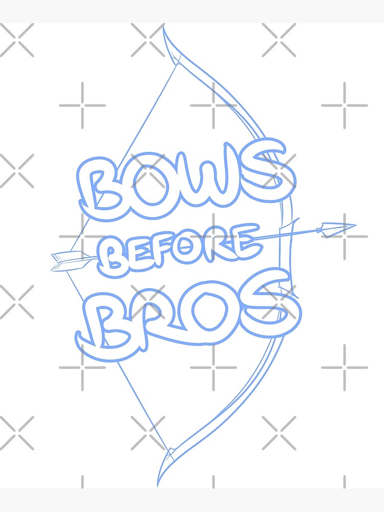 "Bows Before Bros" Poster by OSPYouTube | Redbubble