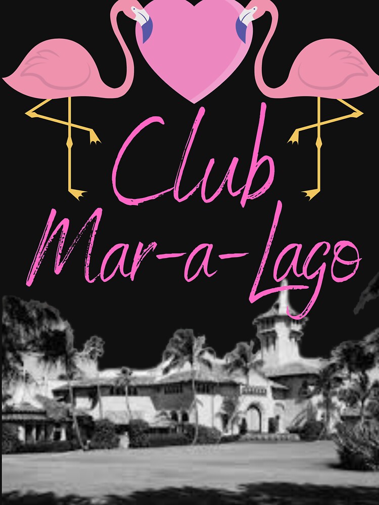 "Club Mar-a-Lago" T-shirt for Sale by Zachjazz | Redbubble | mar a lago ...