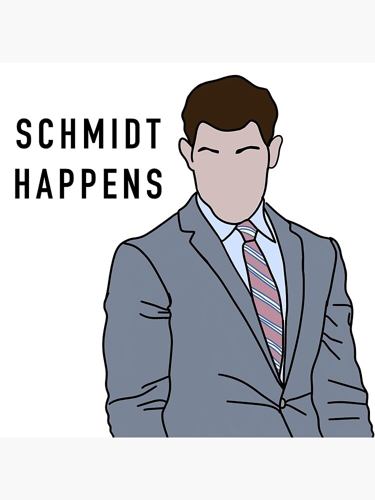 "Schmidt Happens" Art Print for Sale by sophialo | Redbubble