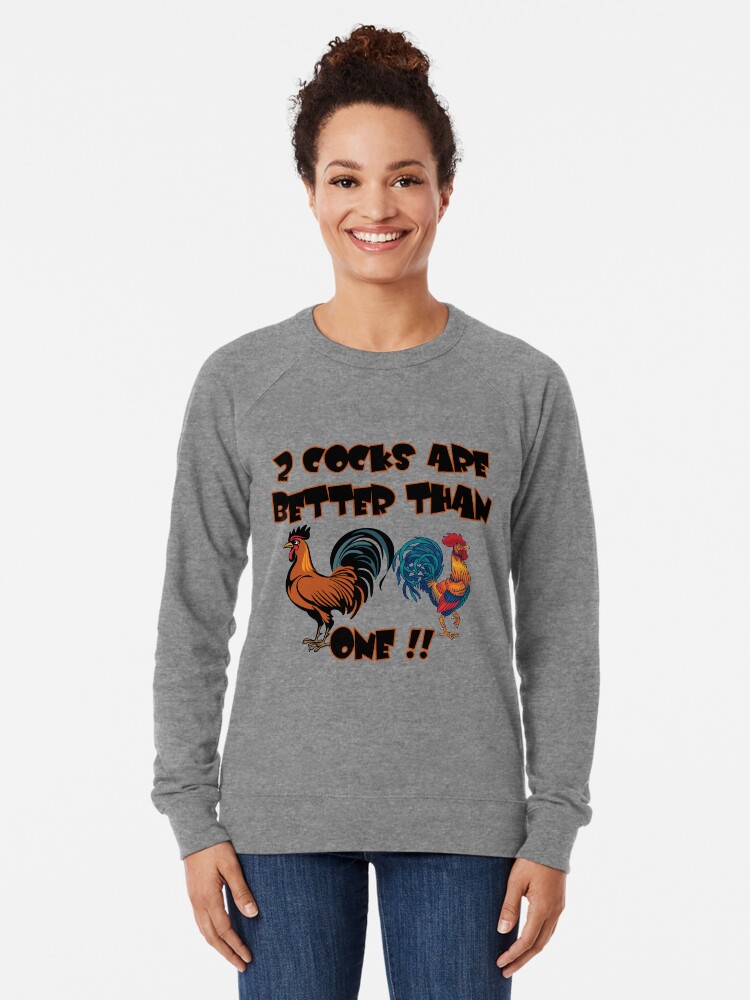 Two Cocks Are Better Than One Lightweight Sweatshirt For Sale By