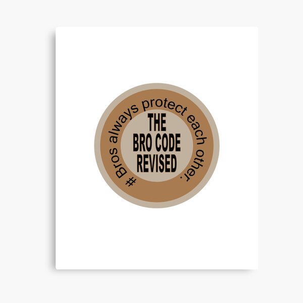 "The bro code - bros protect each other." Canvas Print by nuz2 | Redbubble