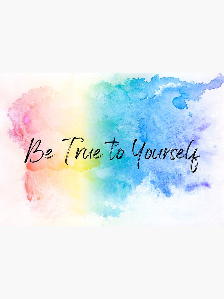 "Be True To Yourself" Sticker by ColetteDavison | Redbubble