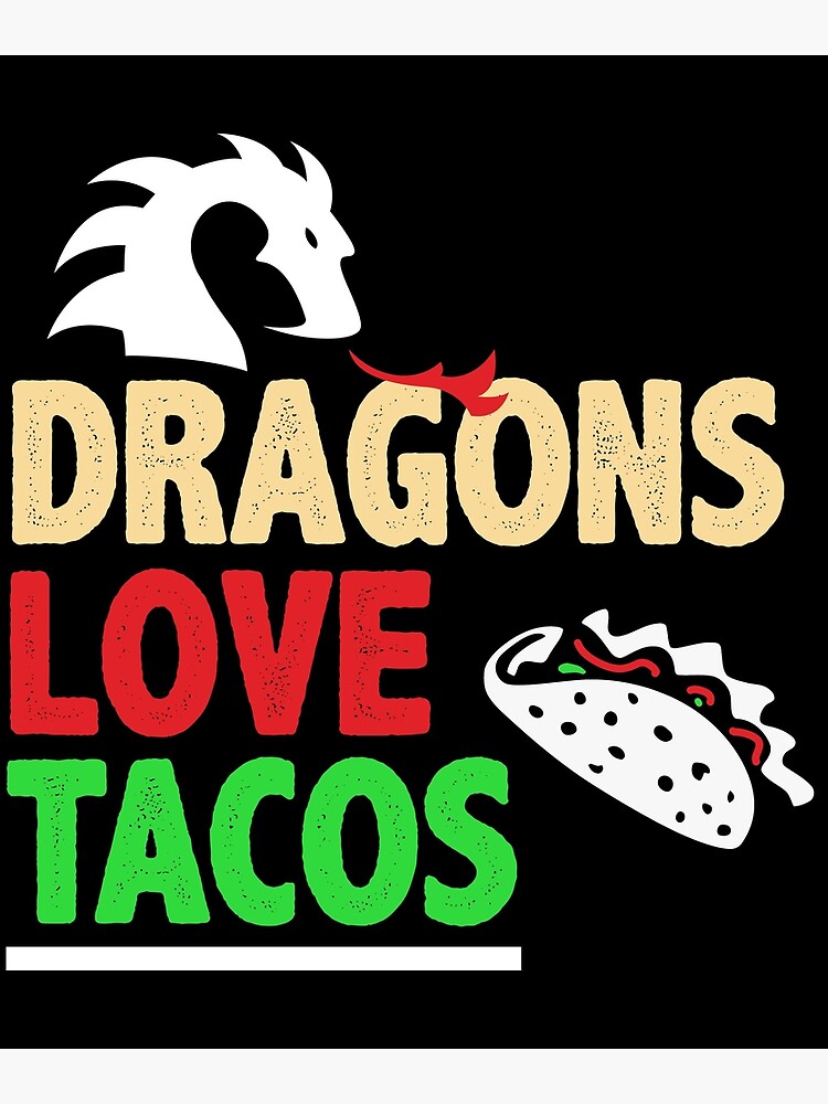 "Dragons Love Tacos design, Dragon design, Taco design graphic" Poster ...