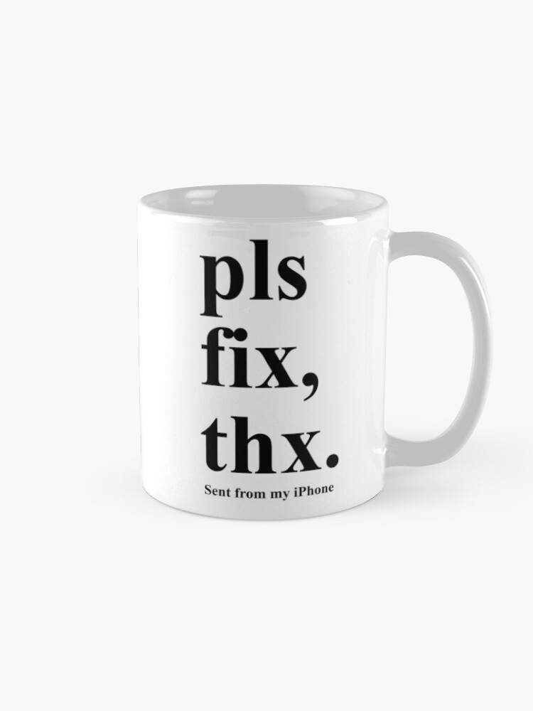 "pls fix, thx. (extended)" Coffee Mug for Sale by Rogervdb | Redbubble