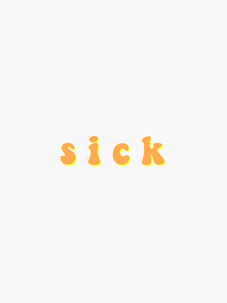 "sick sticker (2)" Sticker for Sale by aki-ra | Redbubble