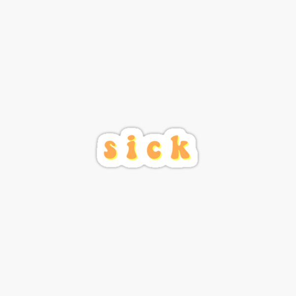 "sick sticker (2)" Sticker for Sale by aki-ra | Redbubble
