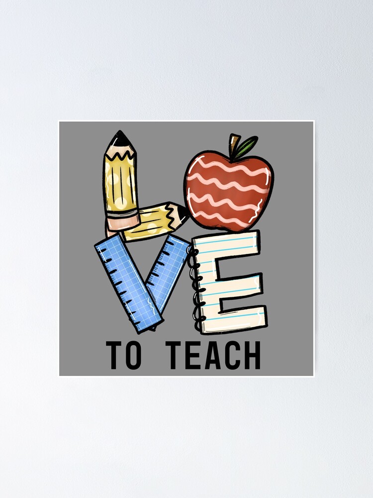 "love to teach" Poster by JavierShih | Redbubble