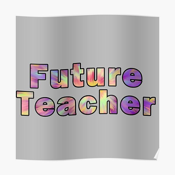 "future teacher" Poster for Sale by JavierShih | Redbubble