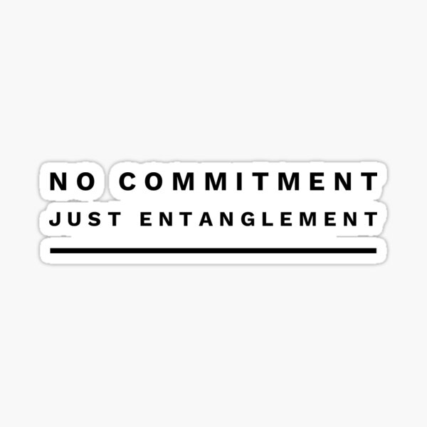 "No commitment just entanglement design" Sticker for Sale by JaySKW ...