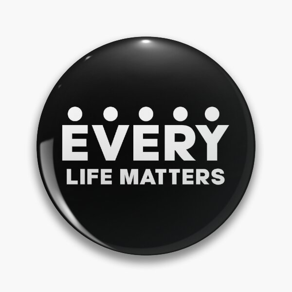 Every Life Matters Gifts & Merchandise | Redbubble
