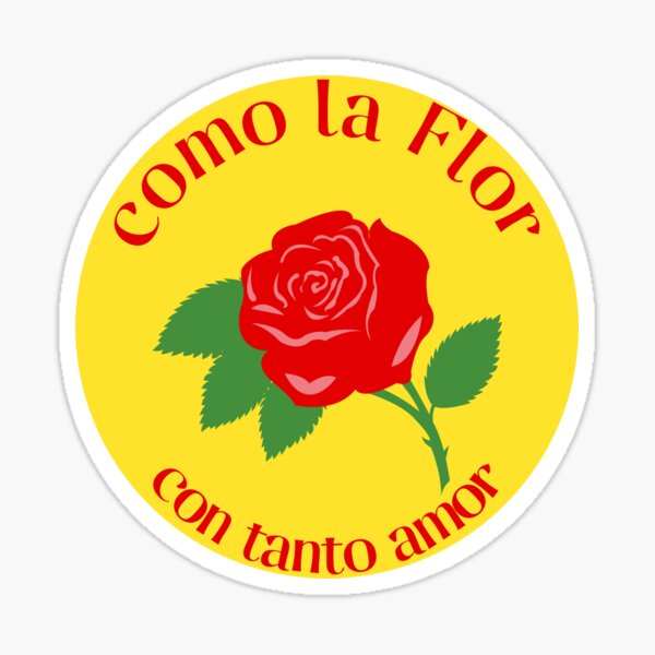 "COMO LA FLOR CON TANTO AMOR" Sticker for Sale by CasaLatina | Redbubble