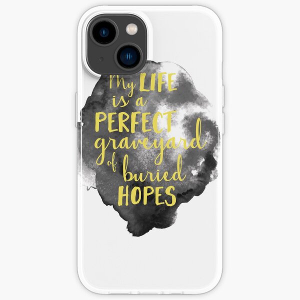 "My Life is a Perfect Graveyard of Buried Hopes" iPhone Case for Sale ...