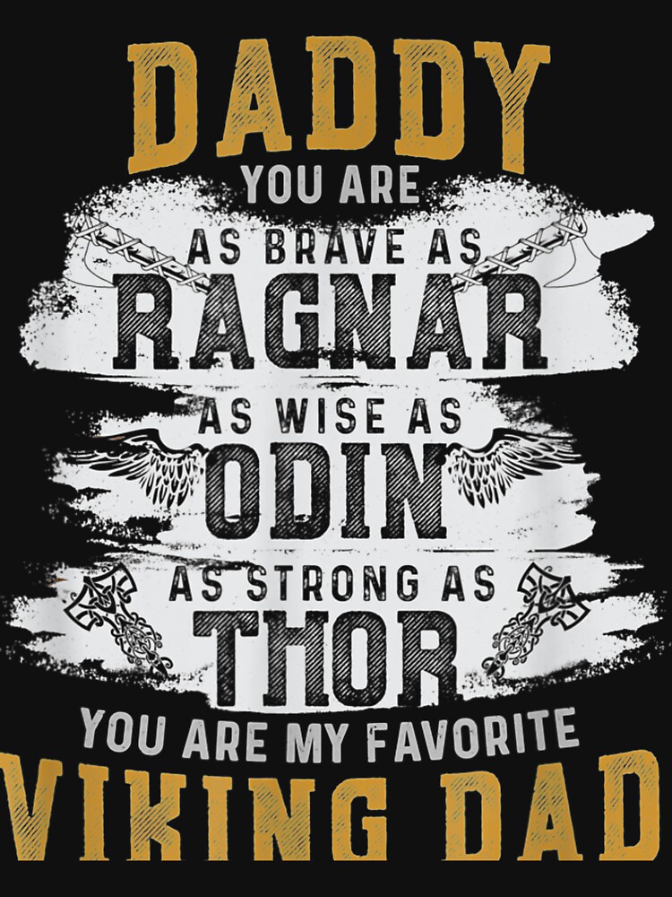 "Daddy You Are Ragnar Odin Thor Viking Dad Father Day" T-shirt for Sale ...