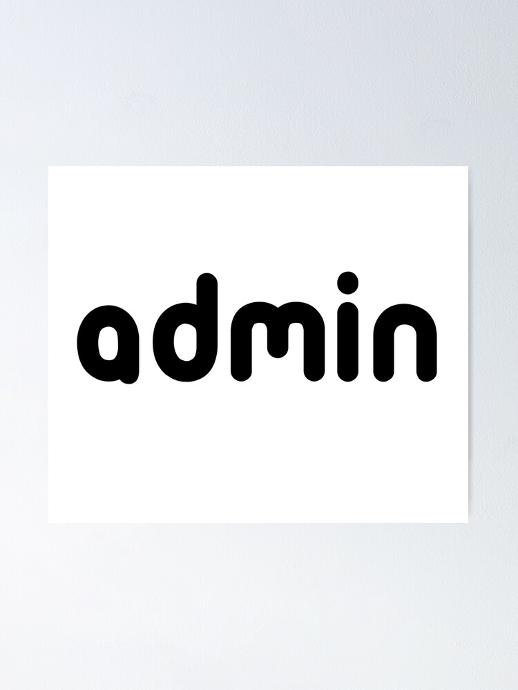 "Admin | Typography" Poster for Sale by rsty11 | Redbubble
