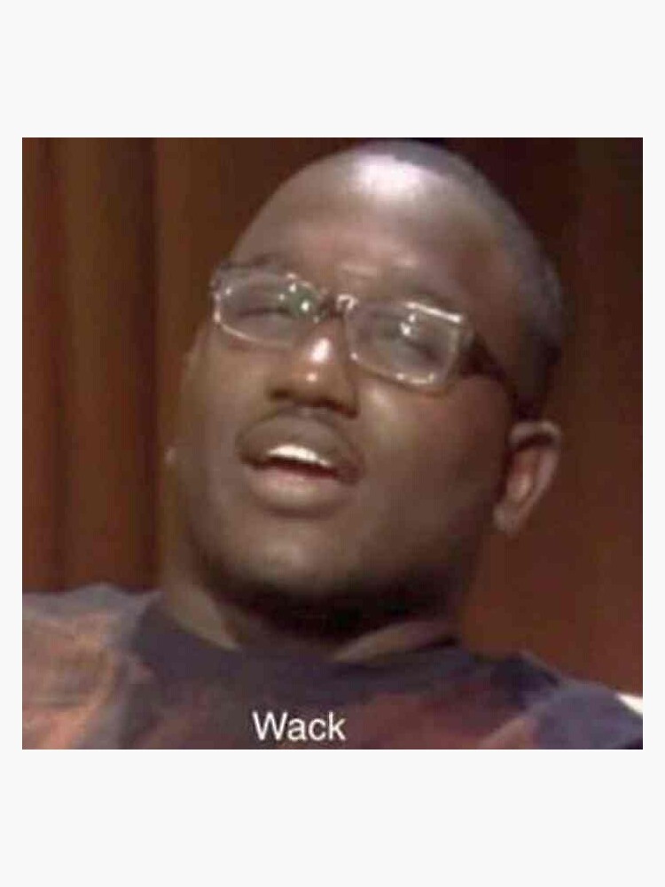"wack meme" Sticker by stephaniecools | Redbubble
