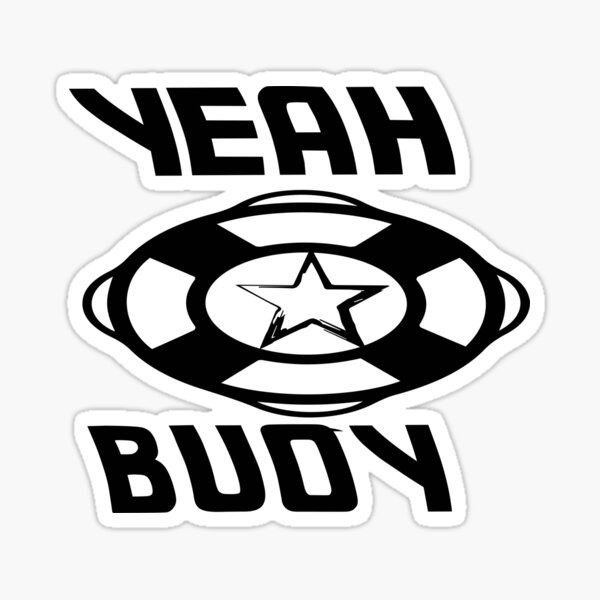 "Yeah Buoy sticker" Sticker for Sale by alikassi | Redbubble