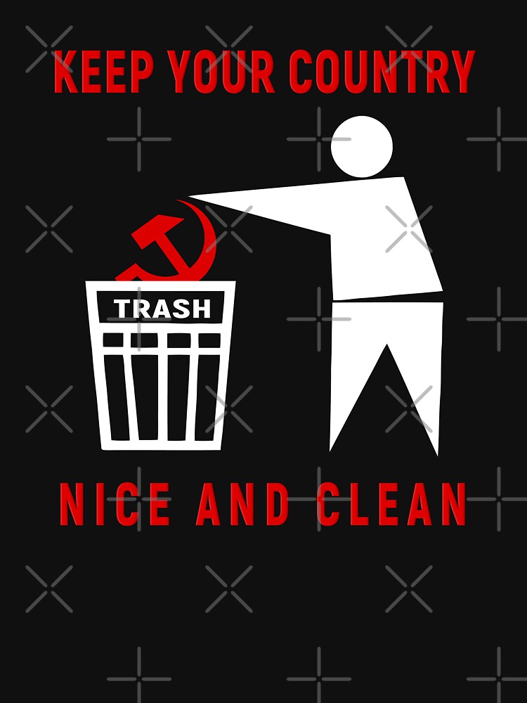"Keep your country nice and clean" T-shirt by nickredone1 | Redbubble ...