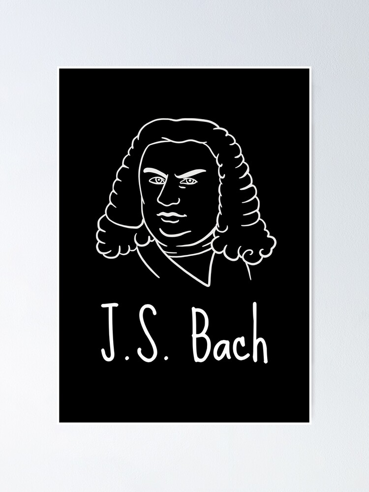 "Johann Sebastian Bach - German Classical Music Composer" Poster by ...