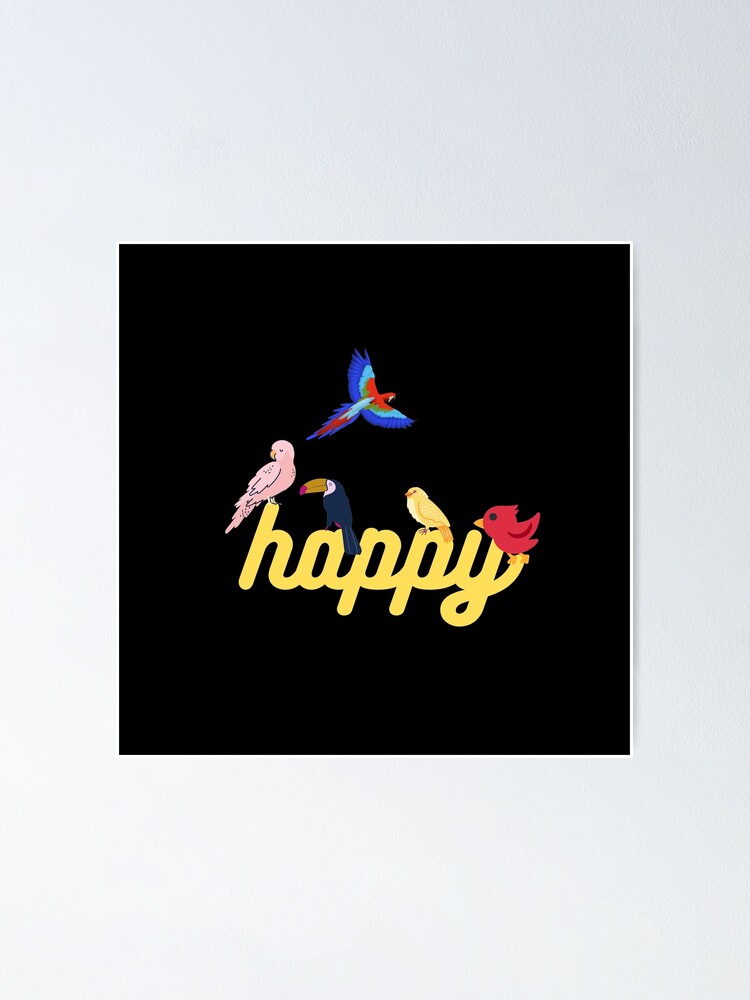 "Happy Birds Fun Design" Poster for Sale by Zibidee | Redbubble