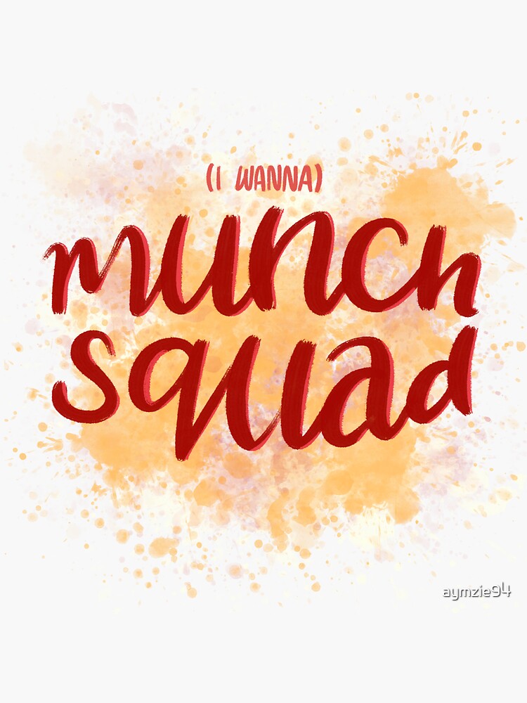 "Munch Squad!" Sticker for Sale by aymzie94 | Redbubble