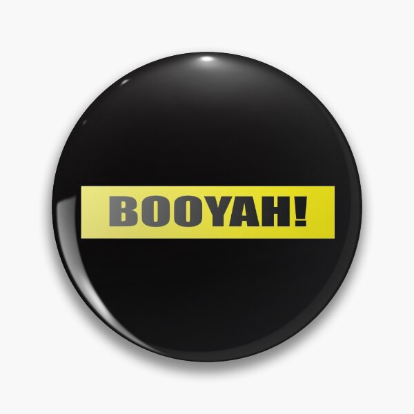 Booyah Pins and Buttons | Redbubble
