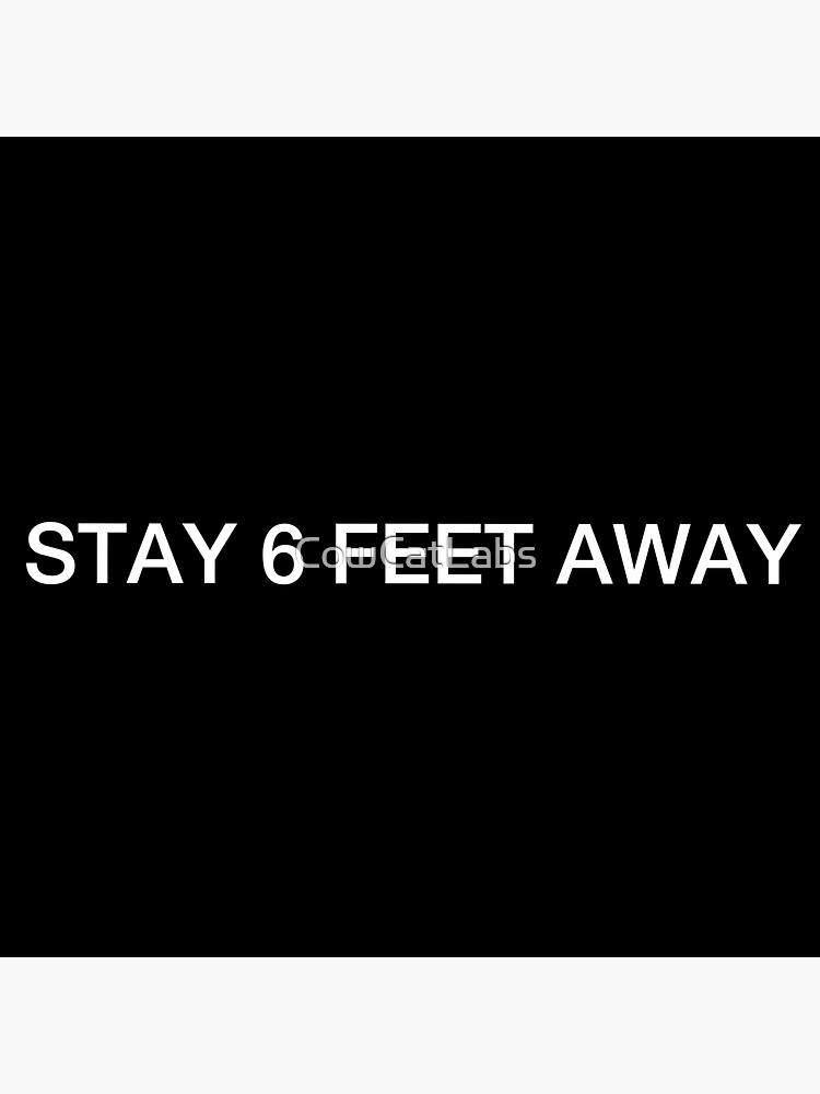"Stay 6 Feet Away" Sticker for Sale by CowCatLabs | Redbubble