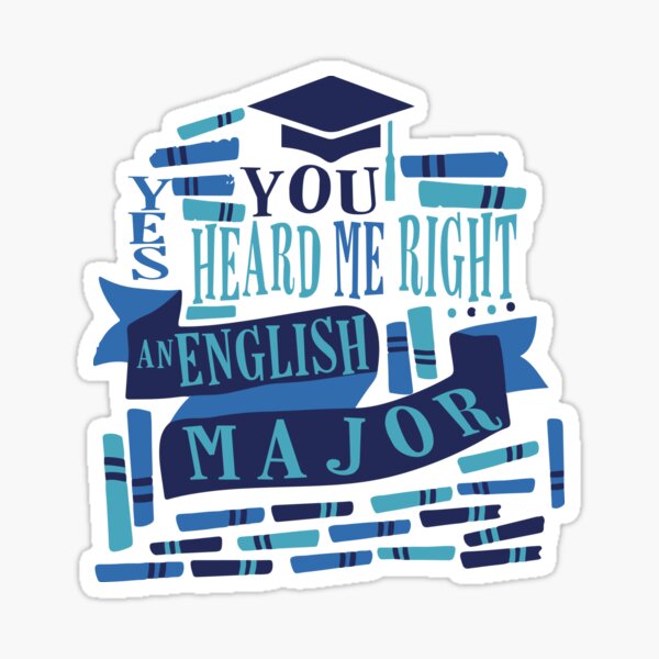 "you heard me right an english major" Sticker for Sale by remerasnerdas ...