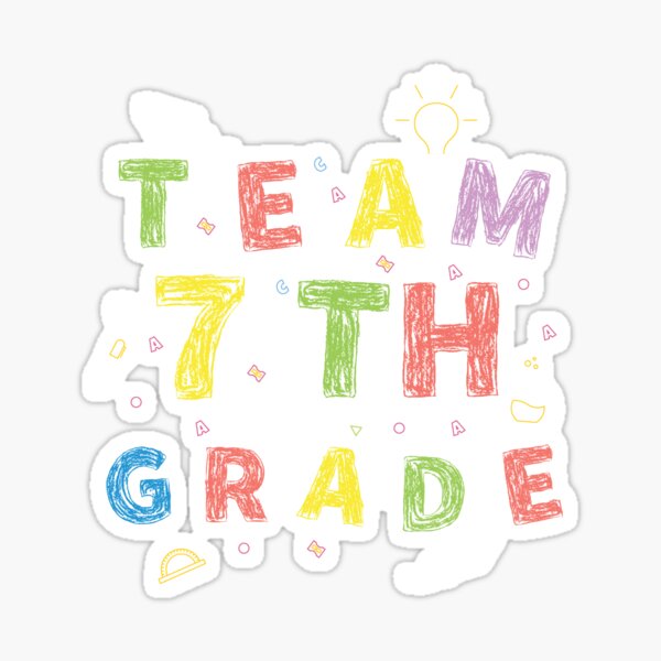 "Team 7th Grade graduation First Day of School " Sticker by ...