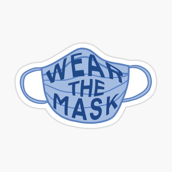 "Wear The Mask Face Mask" Sticker by zoeysdesigns | Redbubble