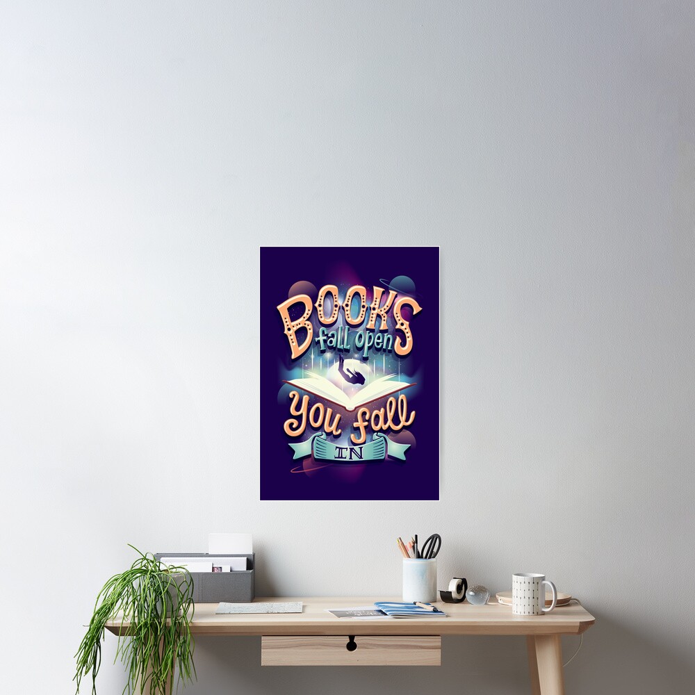 "Books fall open you fall in" Poster for Sale by risarodil | Redbubble