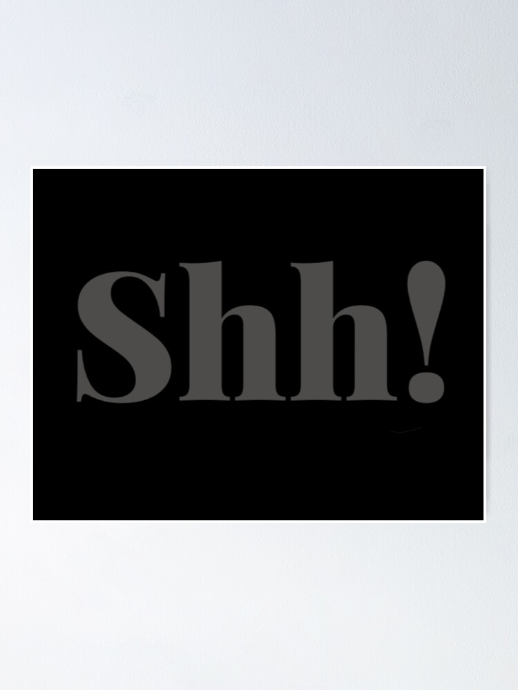 "Shh!" Poster for Sale by SisterRedcap | Redbubble