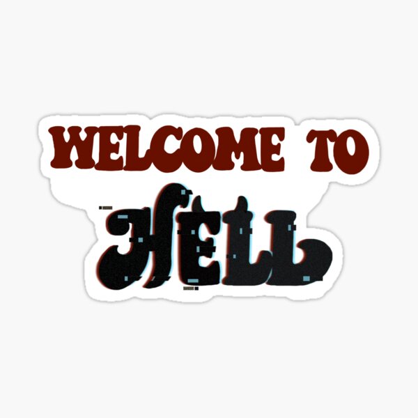 "Welcome to hell" Sticker for Sale by LudicGraphics | Redbubble