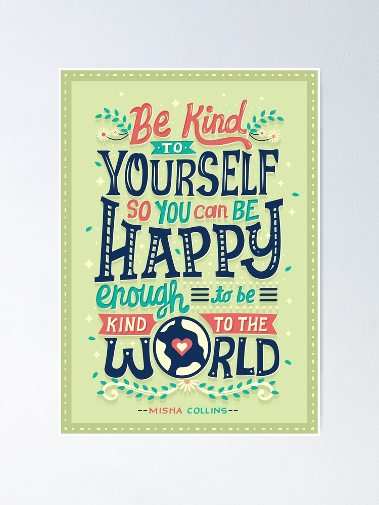"Be kind to yourself" Poster for Sale by risarodil | Redbubble