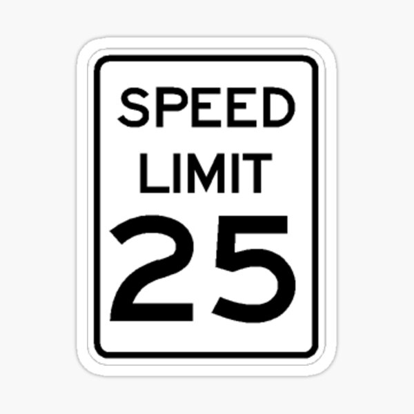 "25 Speed Limit sticker" Sticker for Sale by maddy242 | Redbubble