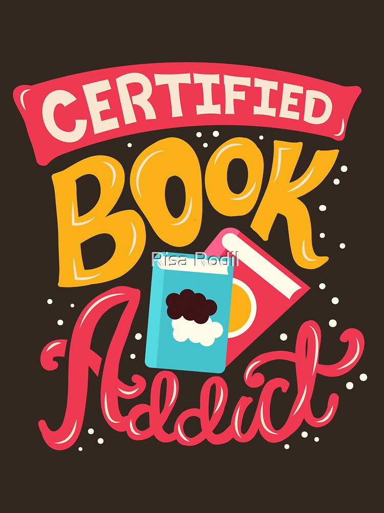 "Certified Book Addict" T-shirt by risarodil | Redbubble | lettering t ...