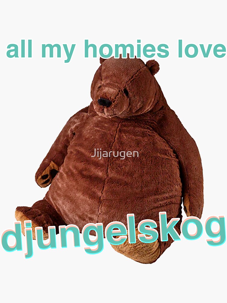  ALL MY HOMIES LOVE DJUNGELSKOG Sticker For Sale By Jijarugen Redbubble