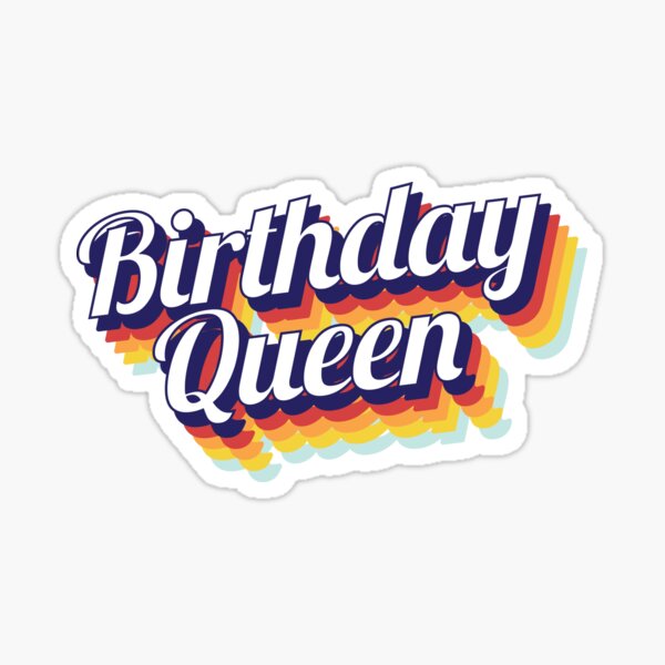 "Birthday Queen" Sticker by Lightfield | Redbubble