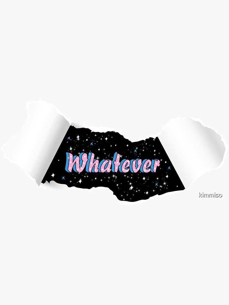 "Whatever" Sticker for Sale by kimmiso | Redbubble