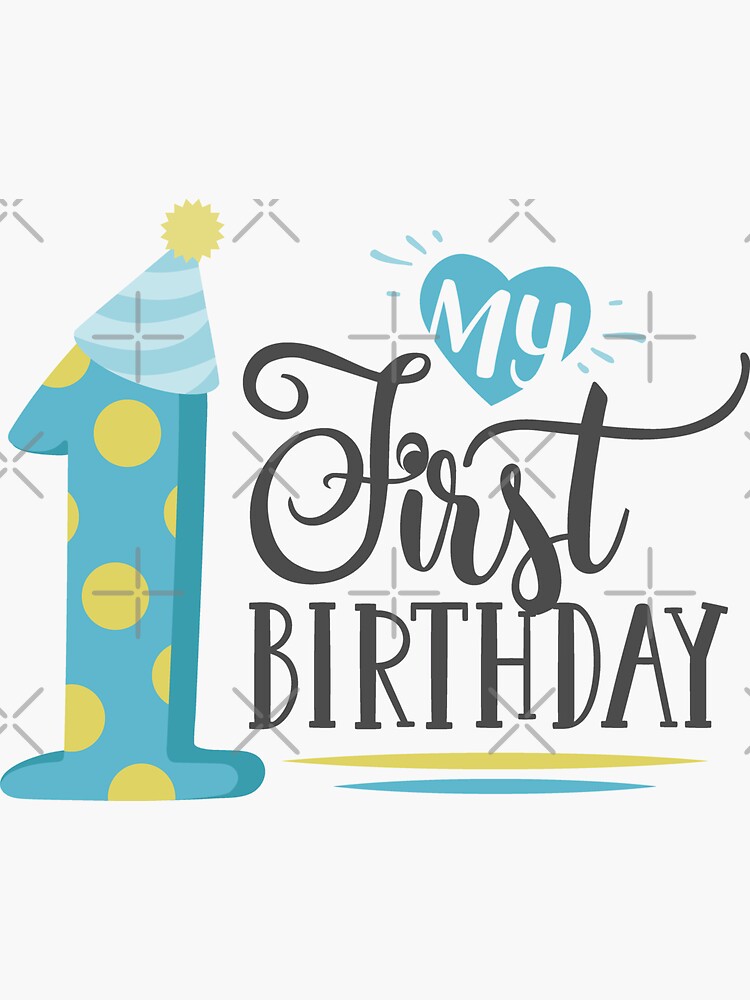 "my first birthday" Sticker for Sale by OzyManDiaS90 | Redbubble