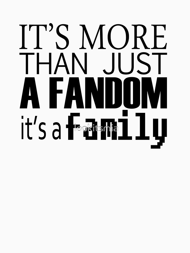 "Fandom means family, and family means nobody gets left behind." T ...