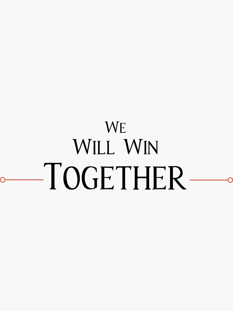 "We will Win Together" Sticker for Sale by galbaumel | Redbubble