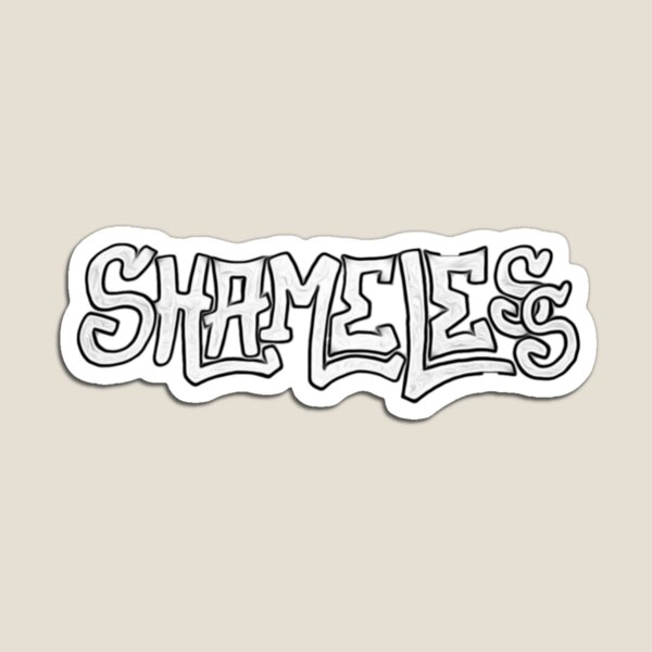 Shameless Magnets | Redbubble